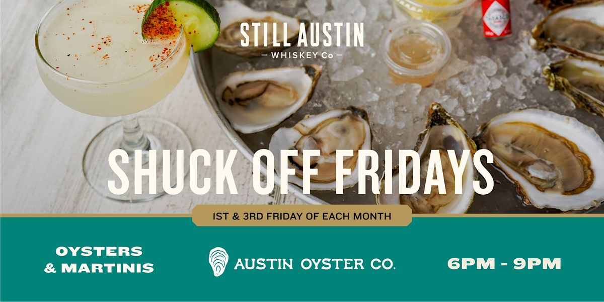 Shuck off Friday at Still Austin Whiskey Co. on 7th October, 2022