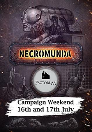 Necromunda Campaign Weekend - July 2022 | BA12 7BZ, Sutton Veny, EN ...