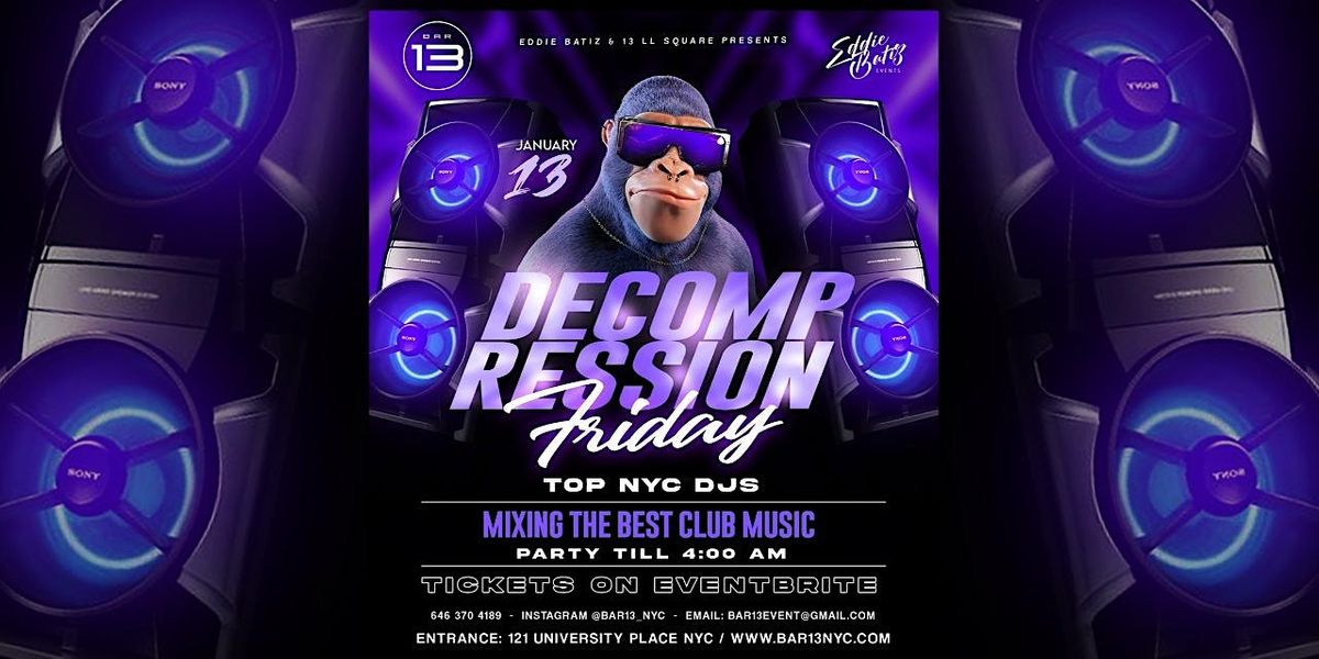 Party at Decompression Friday January 13 @ Bar13 | Bar 13, New York, NY ...
