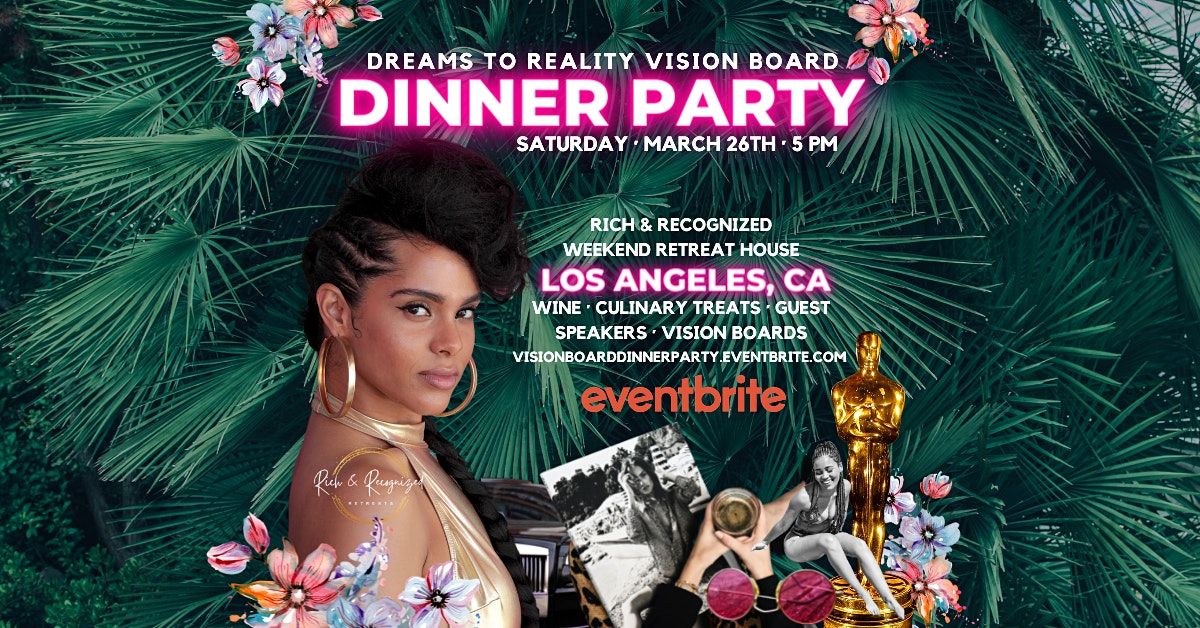 Dreams To Reality Vision Board Dinner Party at Rich & Recognized ...