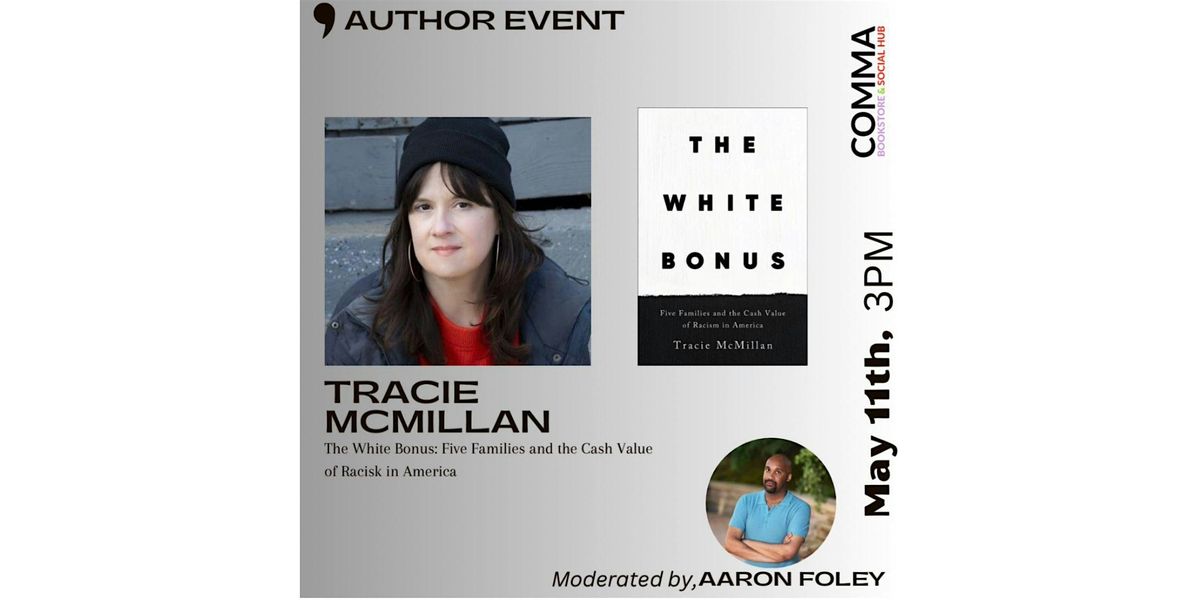 Author Event with Tracie McMillan: The White Bonus at Comma Bookstore ...