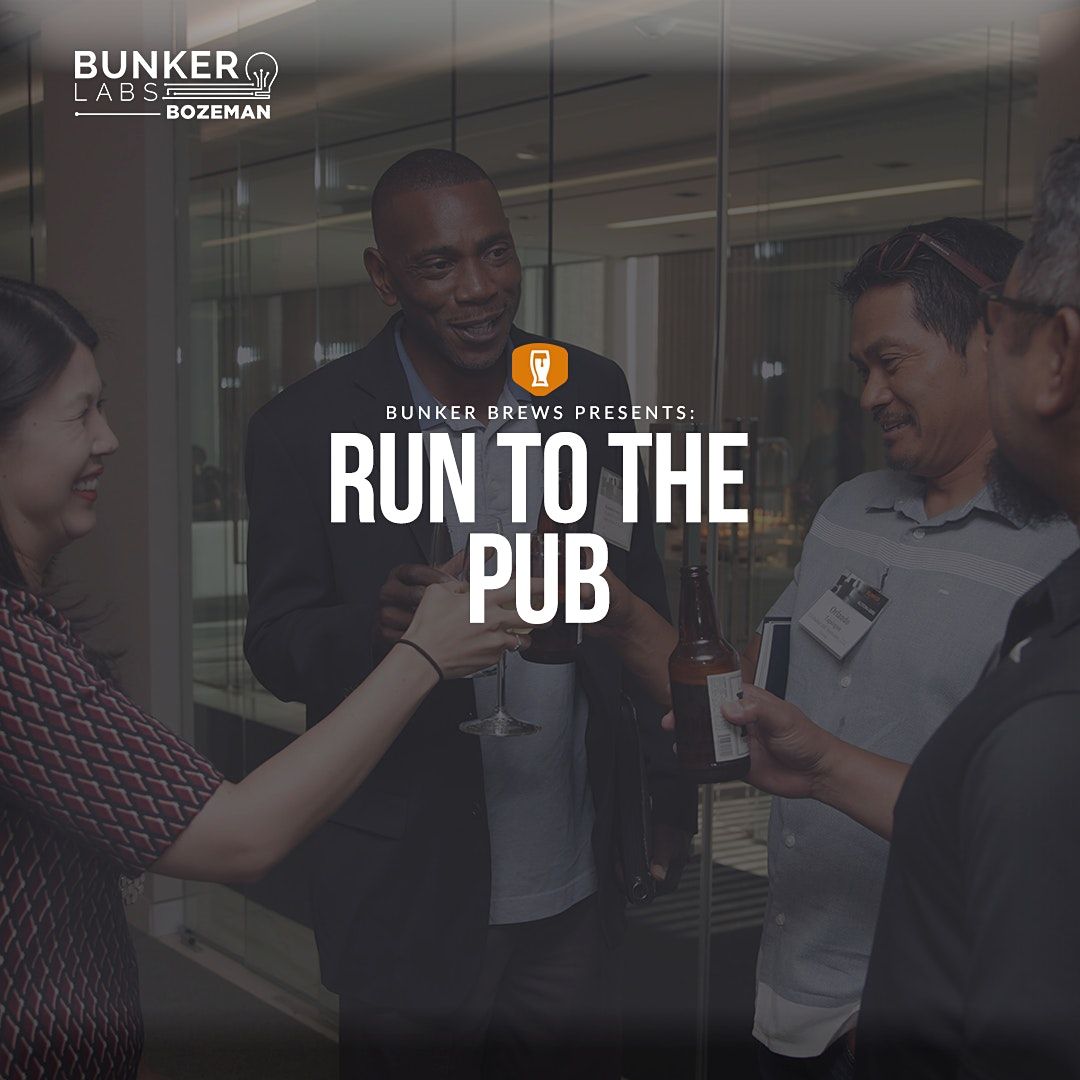 Bunker Connect Bozeman: Run to the Pub. New Location! at 544 E Main St ...