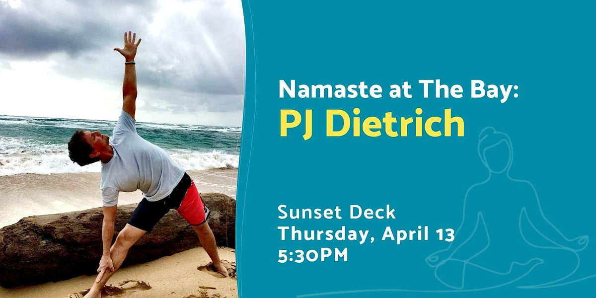 Sunset Namaste at The Bay with PJ Dietrich | Sunset Deck at The Bay ...