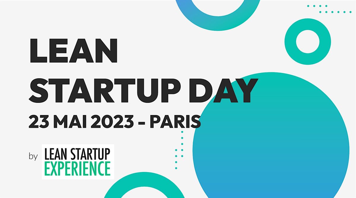 Lean Startup Day Paris 2023 at ENSAM, Paris on 23rd May, 2023