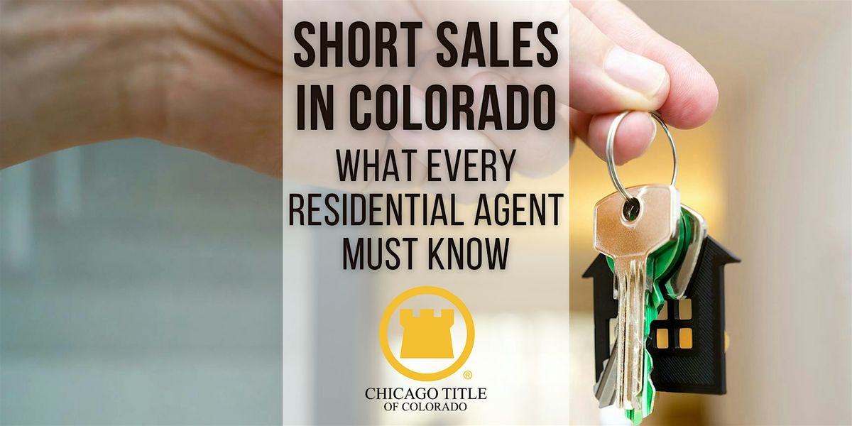 Short Sales In Colorado: What Every Residential Agent Must Know at ...