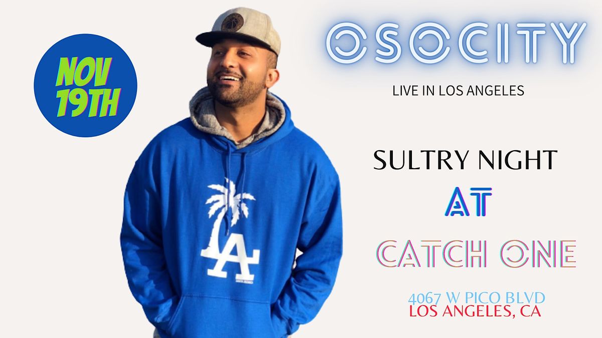 OSOCITY LIVE IN LOS ANGELES | Catch One, Los Angeles, CA | November 19 ...