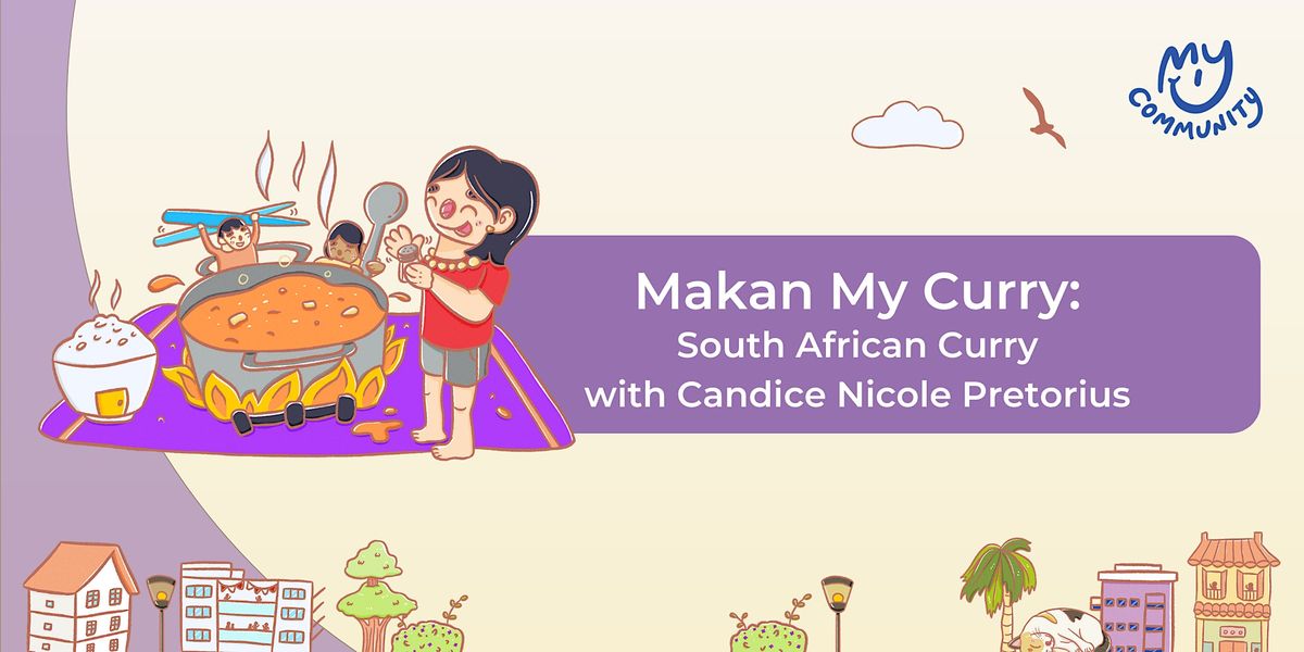 Makan My Curry: South African Curry with Candice Nicole Pretorius at ...