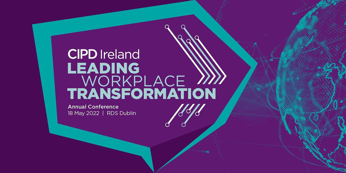 CIPD Ireland Annual Conference 2022 | Royal Dublin Society, Dublin 4 ...