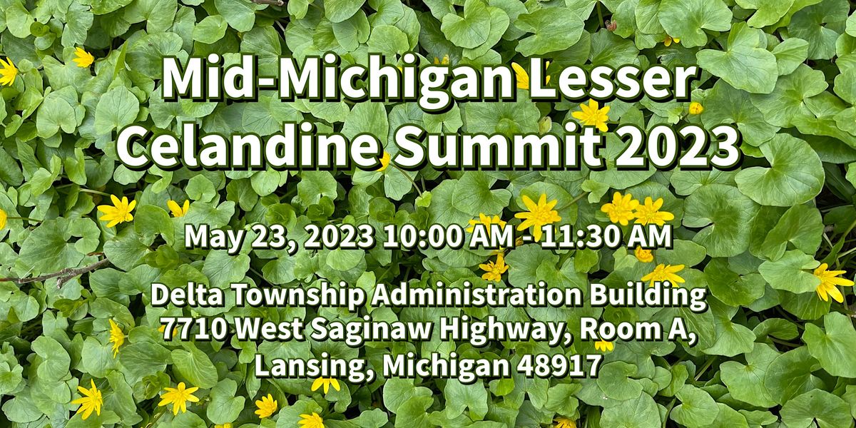 Mid-Michigan Lesser Celandine Summit 2023 (In-Person) | 7710 W Saginaw ...