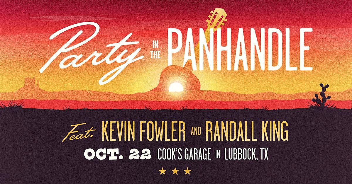 Party in the Panhandle with Kevin Fowler & Randall King! | Cook's ...