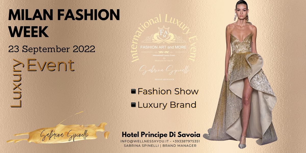 FASHION ART AND MORE 15 International Luxury Event #MFW | Principe di ...