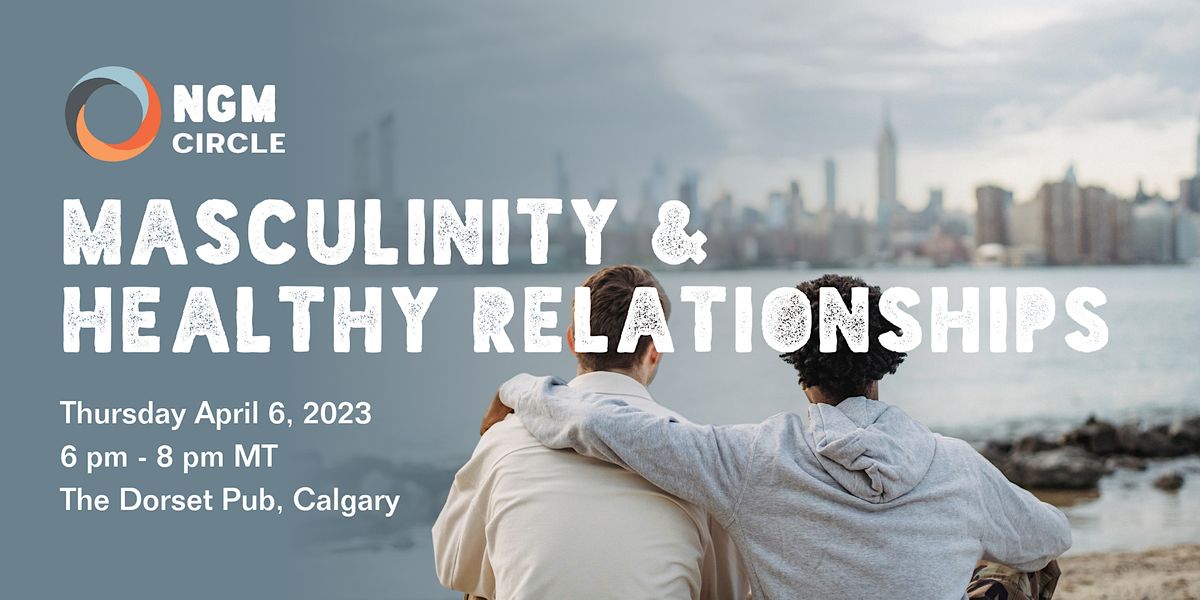 Next Gen Men Circle talks Masculinity & Healthy Relationships | The ...