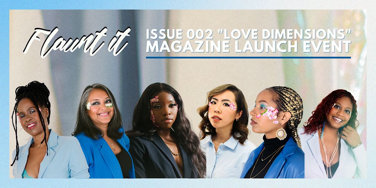 LOVE DIMENSIONS Pt. 1 | Flaunt Its BIWOC-Led Magazine Launch ♡ at Cecil ...