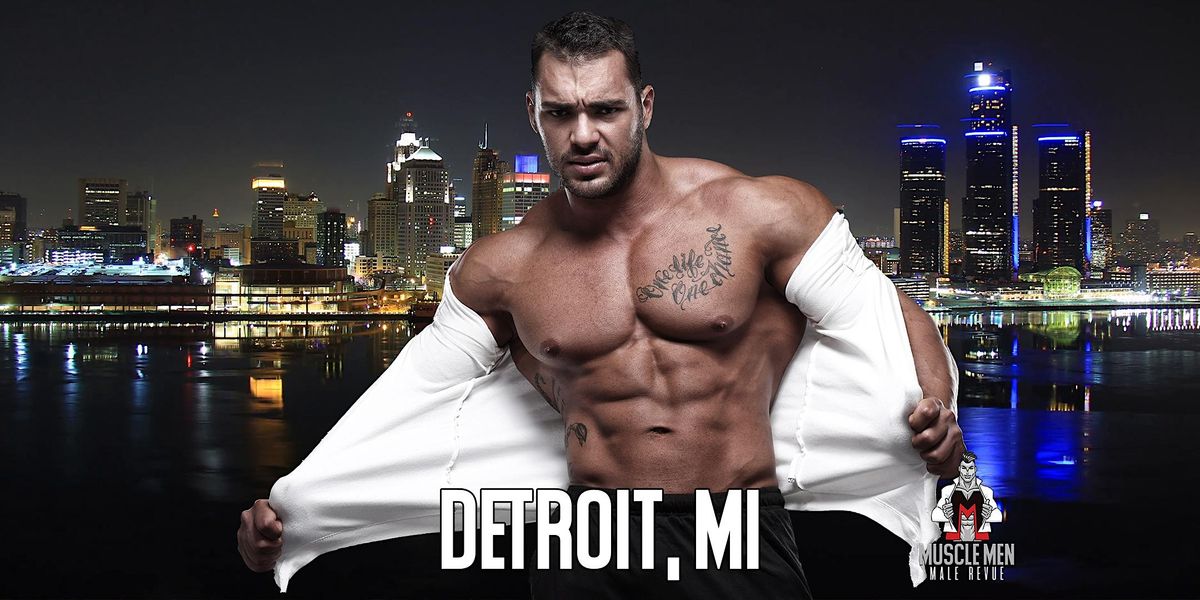 Muscle Men Male Strippers Revue & Male Strip Club Shows Detroit, MI at ...