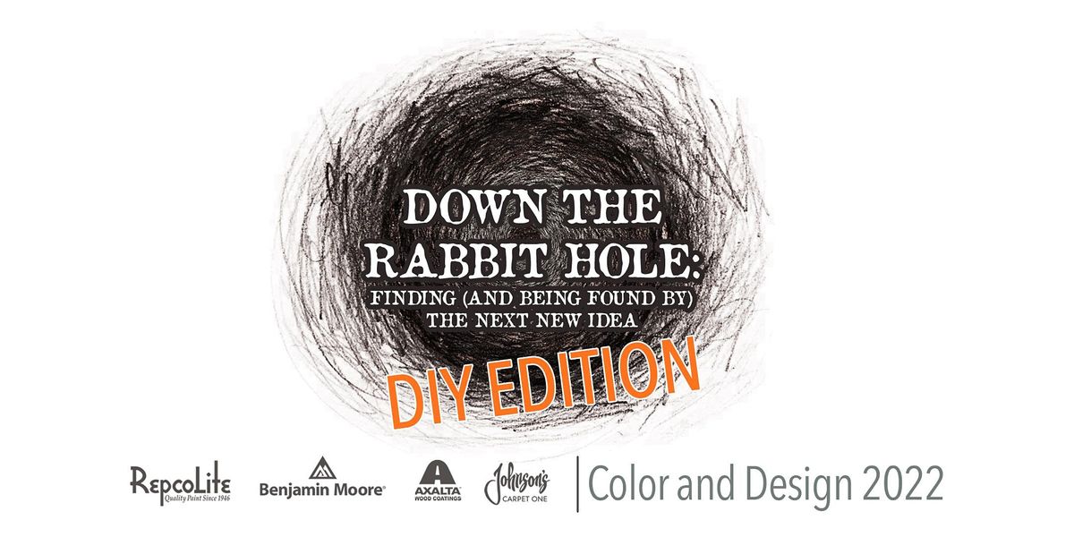 Color and Design 2022: Down the Rabbit Hole -- DIY Edition at ...
