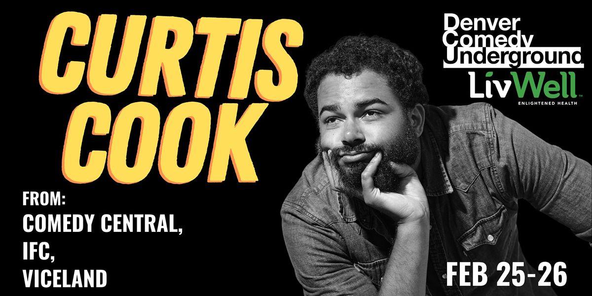 Denver Comedy Underground: Curtis Cook(Comedy Central, IFC) w/ FREE ...