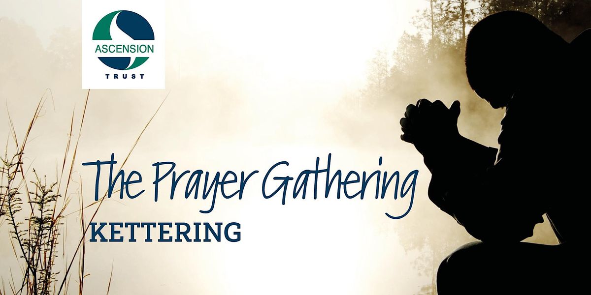 Prayer Gathering Day (Kettering) 2022 | Christ The King Church ...
