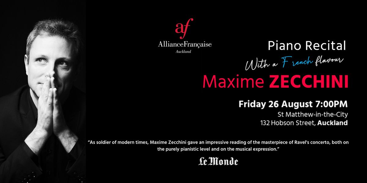 Piano Recital with French Pianist Maxime Zecchini at St Matthew-in-the-City, Auckland on 26th ...