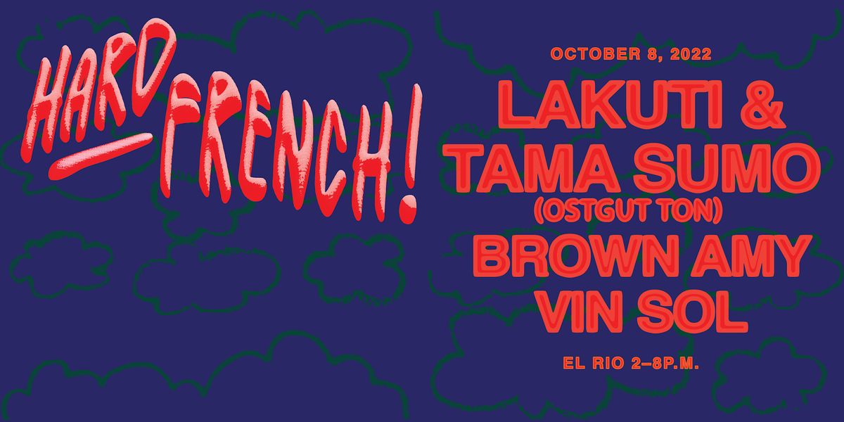 Hard French Presents: Day Dance with Lakuti and Tama Sumo | El Rio, San ...