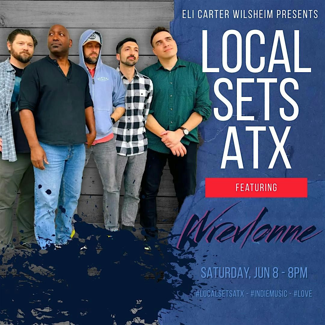 Local Sets ATX | Wrevlonne | Local Sets ATX, Austin, TX | June 8, 2024