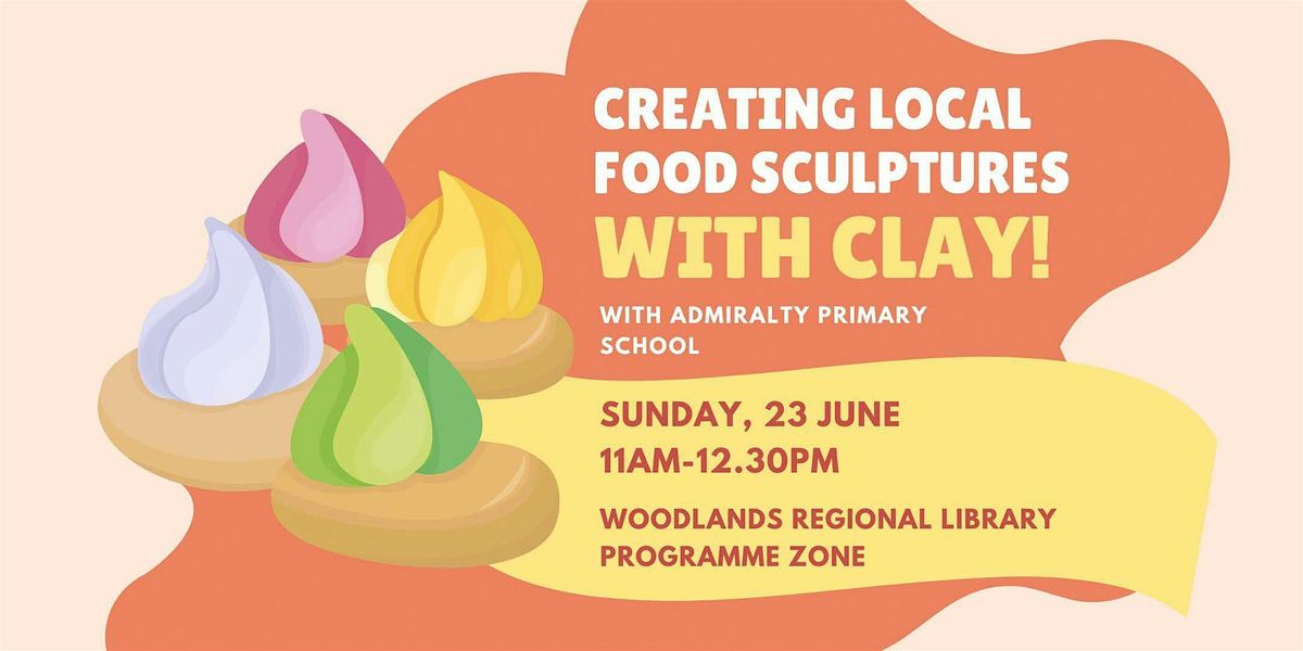 Creating Local Food Sculptures with Clay | Woodlands Regional Library ...
