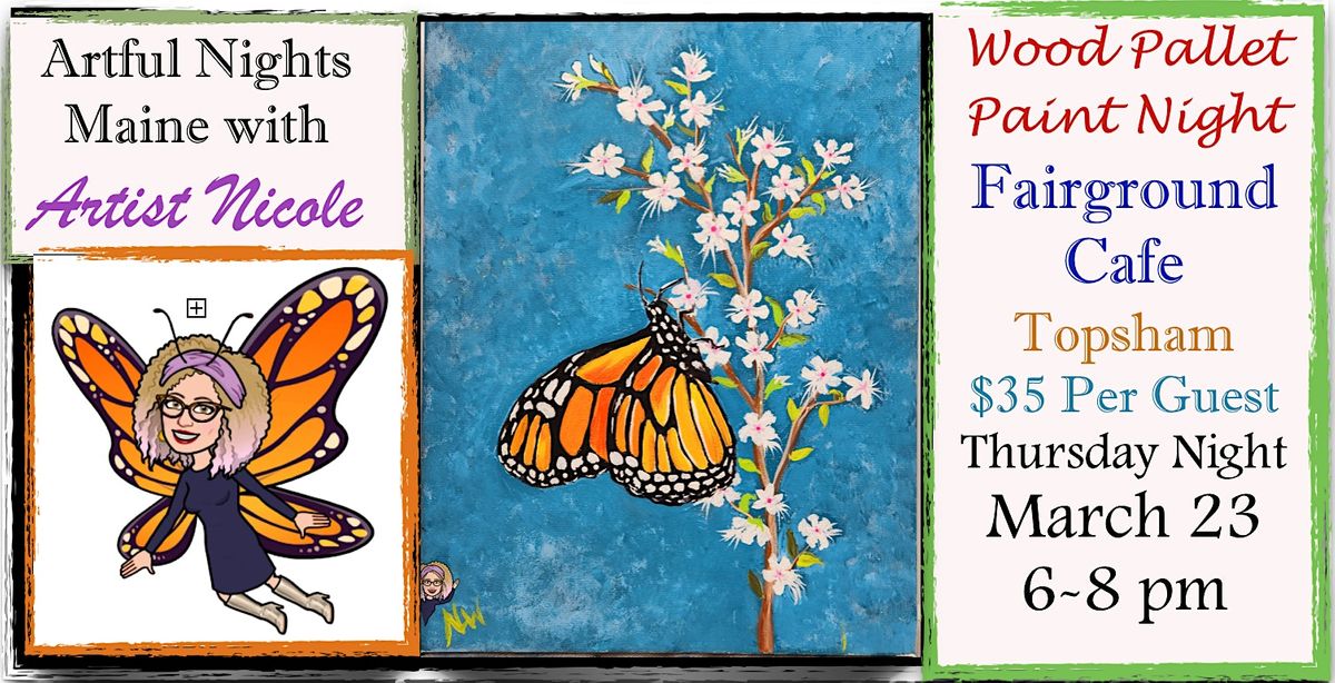 Wood Pallet Paint Night-Monarch Butterfly at Fairground Cafe, Topsham ...