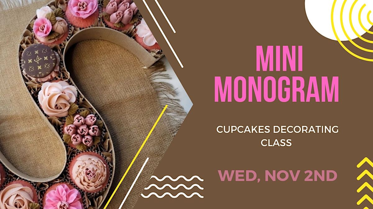 Mini Monogram Cupcakes Decorating Class at The Mitchell Lofts, Dallas ...