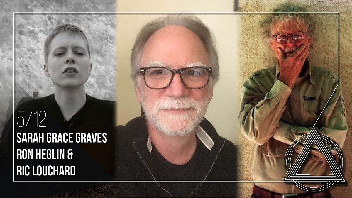 Sarah Grace Graves, Ron Heglin and Ric Louchard at Center for New Music ...