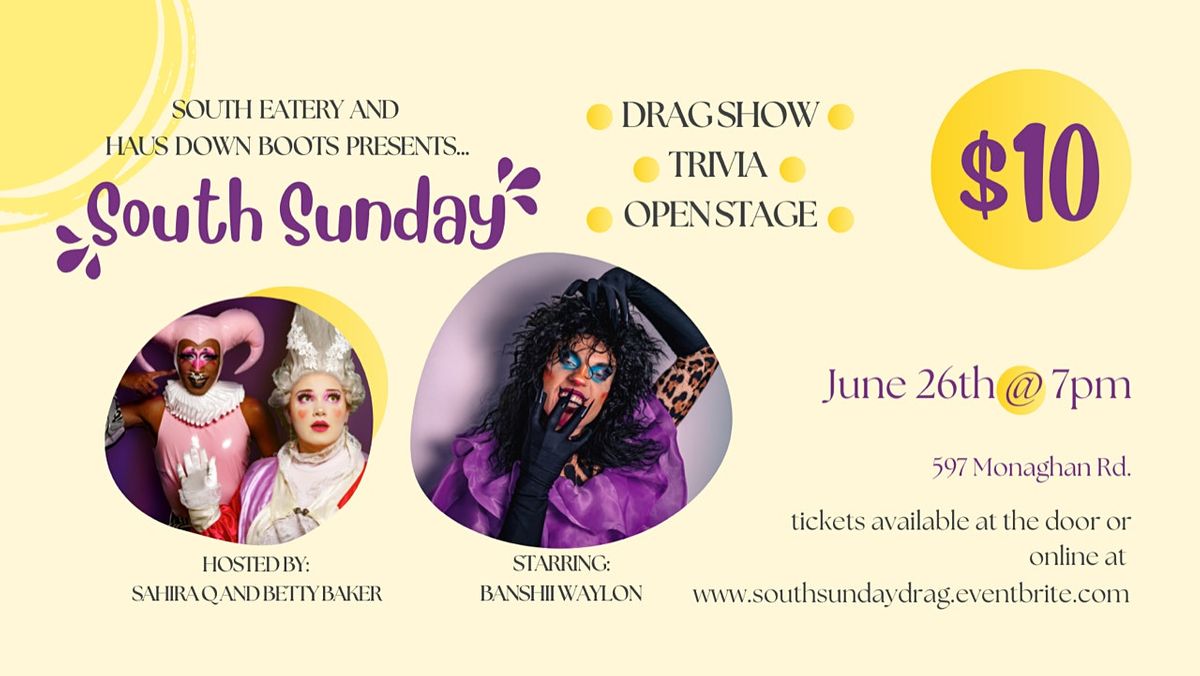 South Sunday - Drag Show, Trivia, and Open Stage at South - Eatery by ...