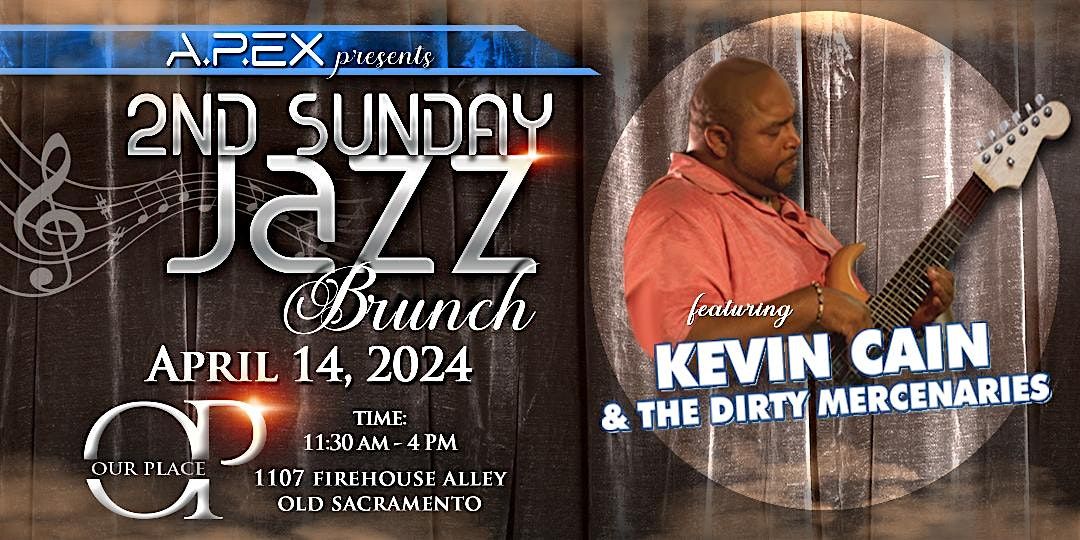 2nd SUNDAY JAZZ BRUNCH (A.P.EX) featuring KEVIN CAIN | 1107 Firehouse ...