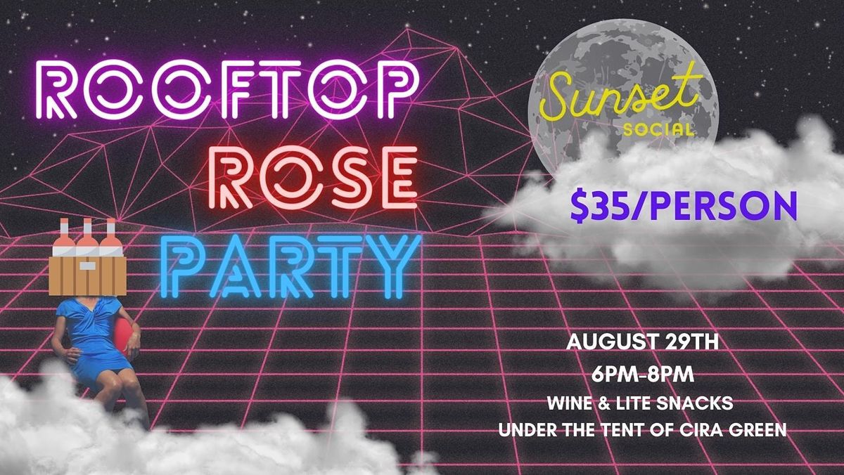 Rooftop Rose Party at Sunset Social at Sunset Social, Philadelphia on ...
