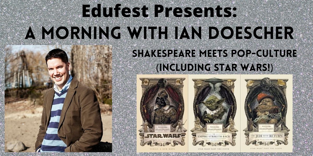 Edufest Presents: A Morning with Ian Doescher | Boise State University ...