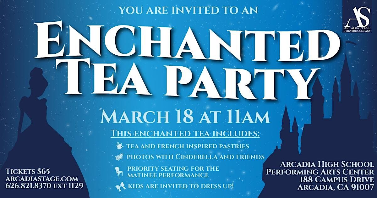 Enchanted Tea Party - Saturday 3/18, 11:00 a.m. at Arcadia Performing ...