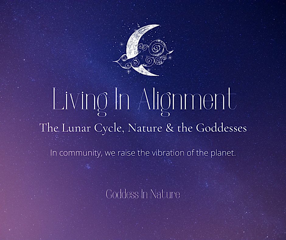 Living In Alignment: The Lunar Cycle, Nature and The Goddesses at ...