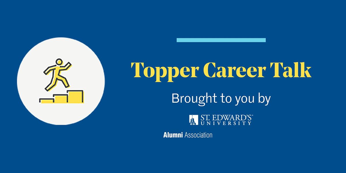 Topper Career Talk: Homecoming Edition | St. Edward's University ...
