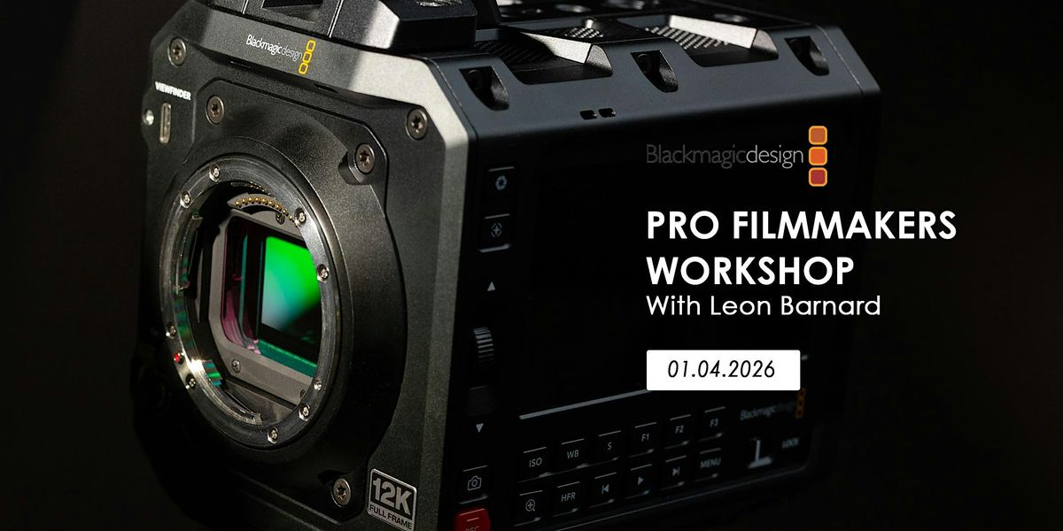 Pro Film Makers Workshop With Blackmagic Design & Leon Barnard at ...