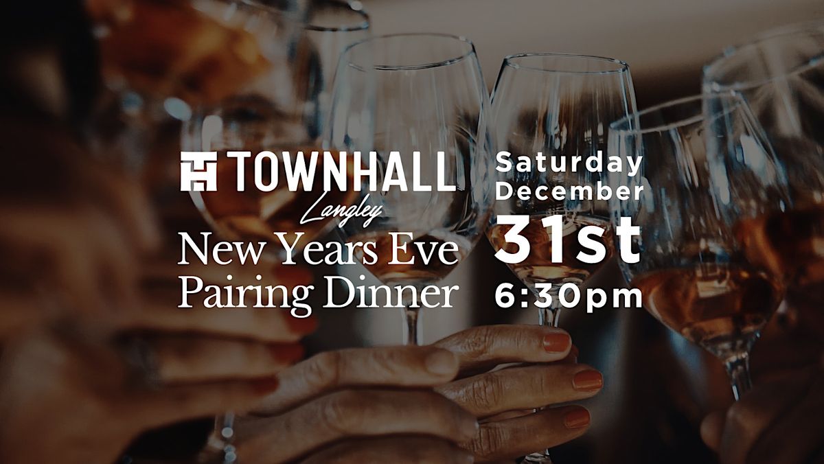 NYE Pairing Dinner at Townhall Langley | Townhall Langley | December 31 ...