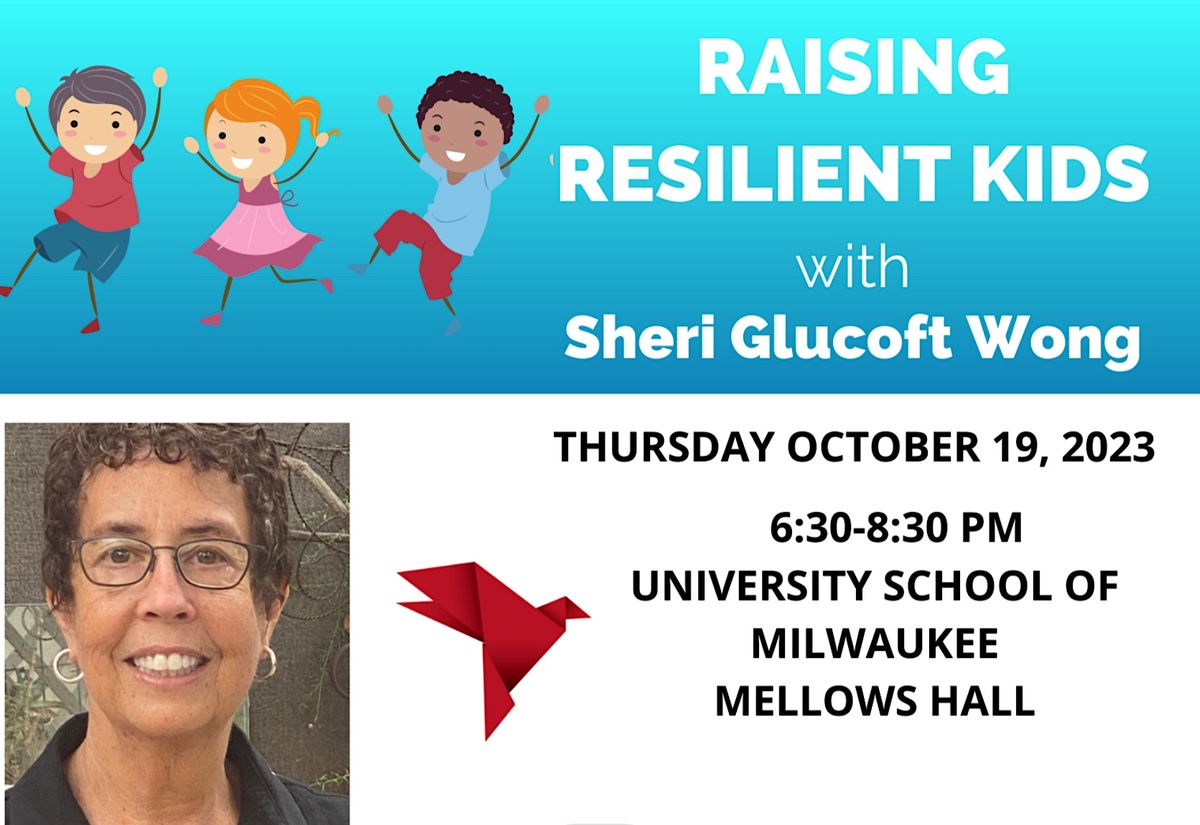Raising Resilient Kids with Sheri Glucoft Wong | University School of ...