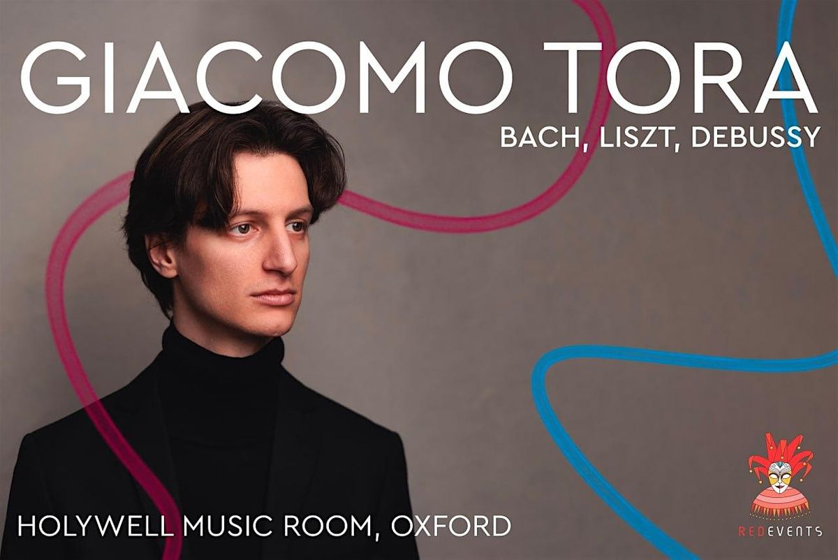 Giacomo Tora: Bach, Liszt, Debussy at Holywell Music Room, Oxford on ...