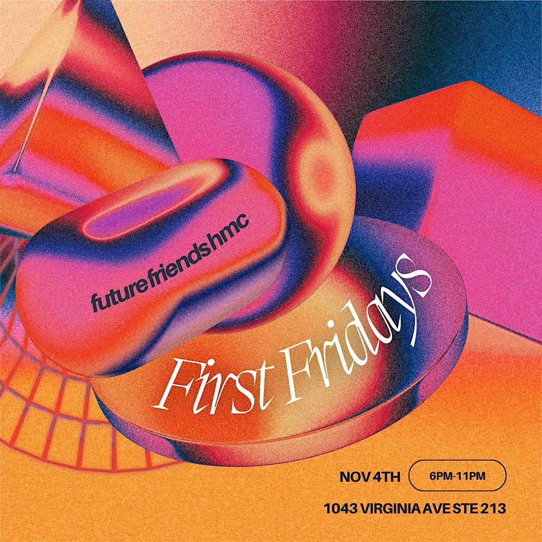 Future Friends HMC First Fridays at 1043 Virginia Ave, Indianapolis on ...