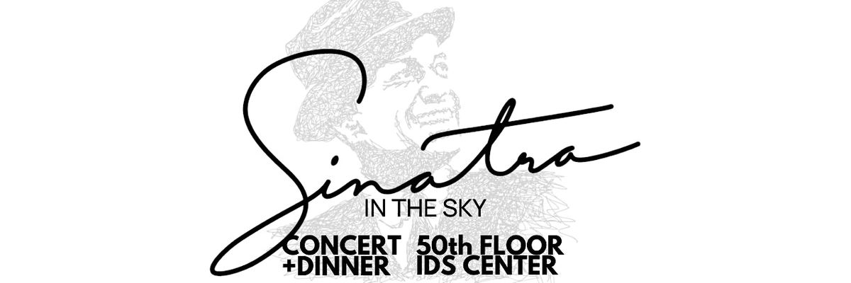 Sinatra in the Sky: The Original Crooner on the 50th Floor of IDS at ...