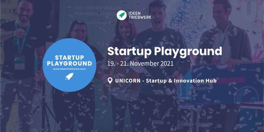 Startup Playground 2021 at Unicorn - Startup & Innovation Hub, Graz on ...