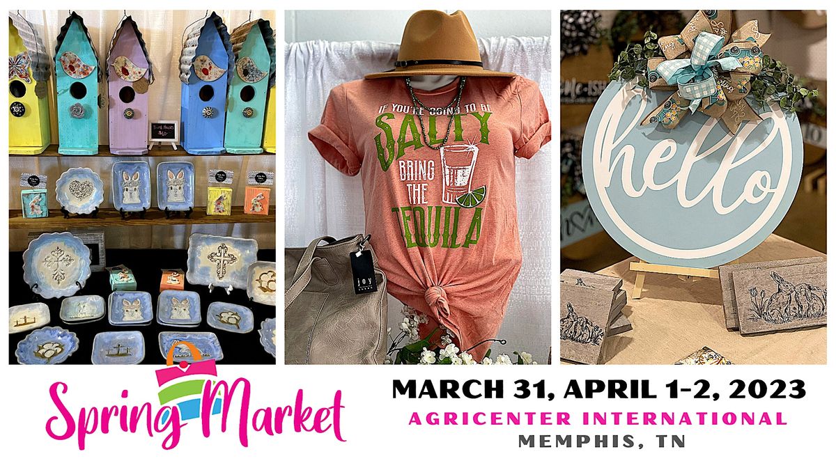 Spring Market of Memphis at Agricenter International, Memphis on 31st ...