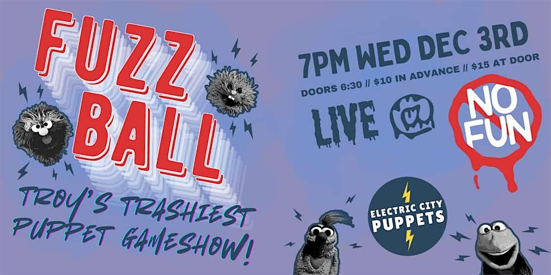 Fuzzball: Troys Trashiest Puppet Gameshow at No Fun, Troy on 3rd ...