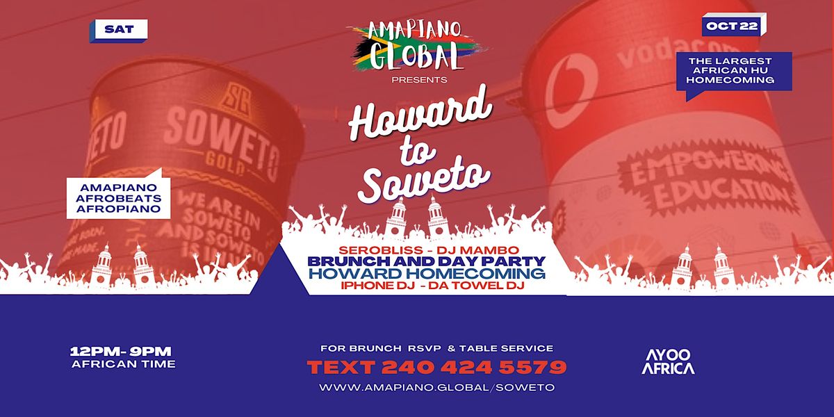 Howard To Soweto Brunch & Day Party presented by Amapiano Global at ...