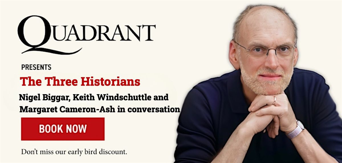 Sydney: Nigel Biggar, Keith Windschuttle, Margaret Cameron-Ash ...