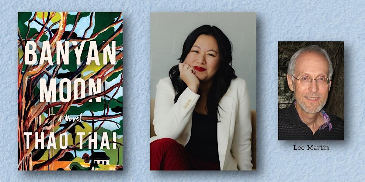 A Book Launch Event! Thao Thai in conversation with Novelist Lee Martin ...