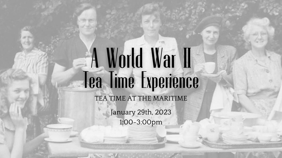 World War II Tea Time at the Maritime at Maritime Museum of Sandusky on ...