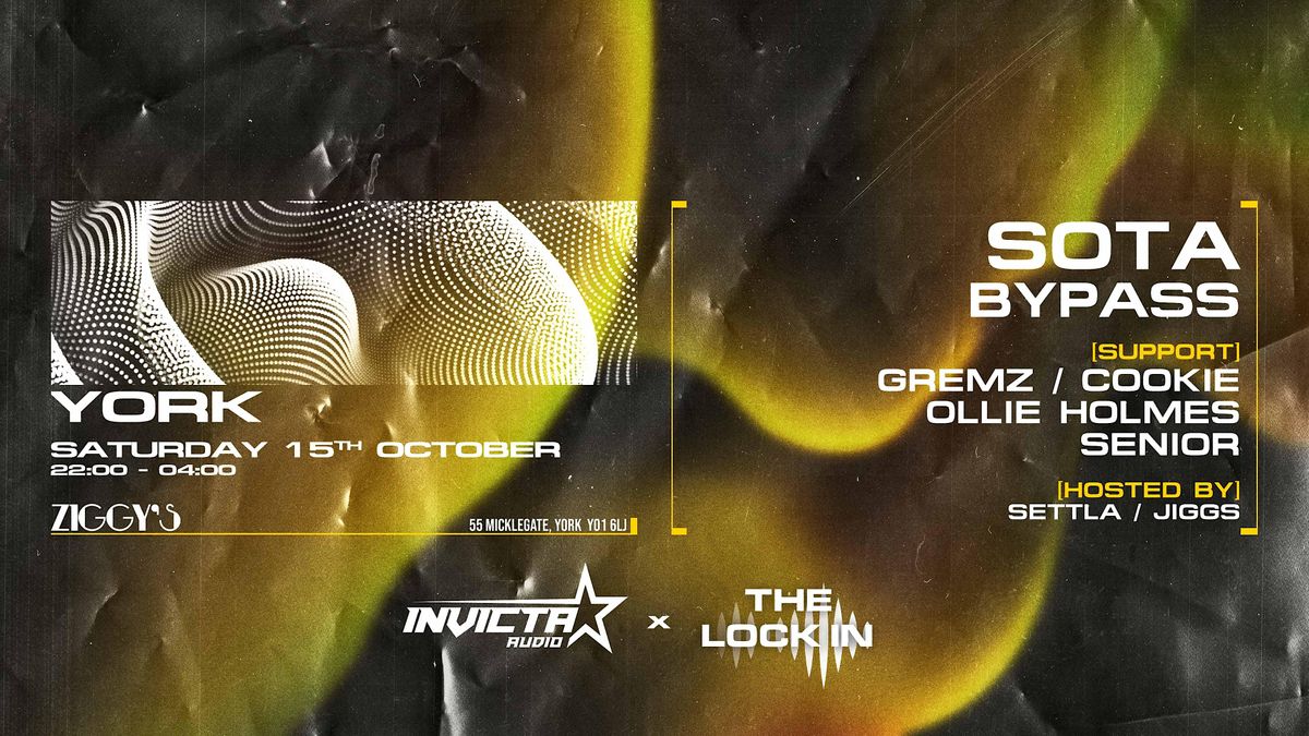 Invicta Audio x The Lock In: Sota // YORK | Ziggy's Bar & Nightclub ...