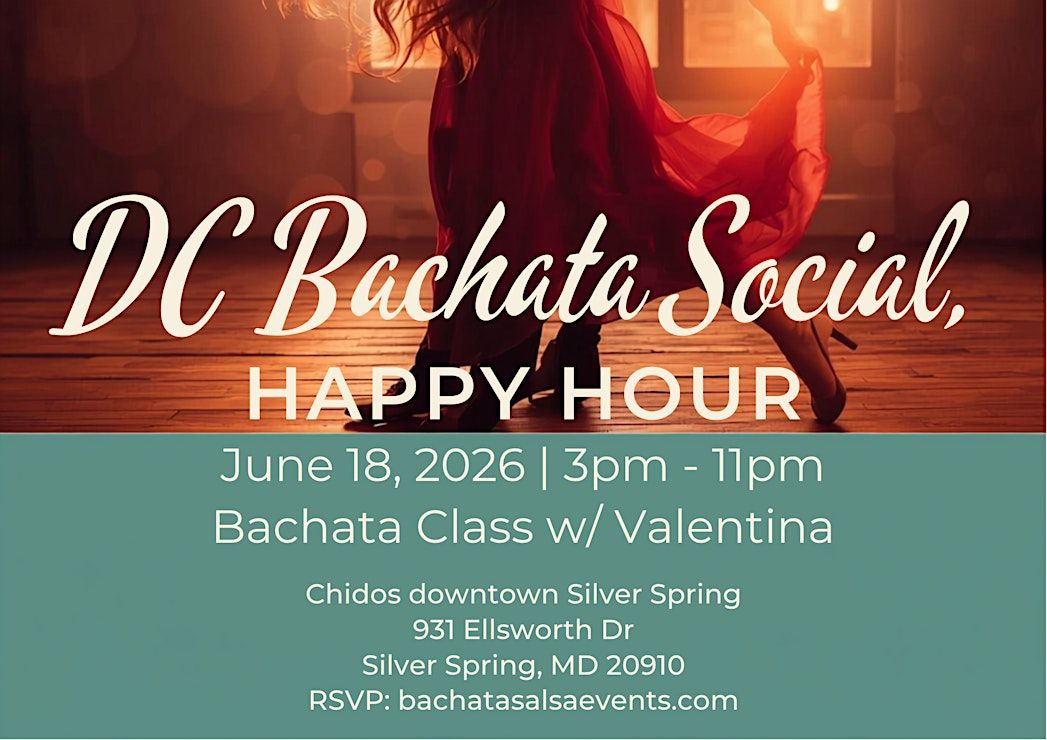 DC Bachata Social - Happy Hour at Chidos Downtown Silver Spring, MD at ...